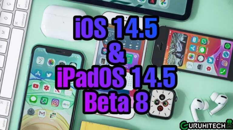 News - Scarica il nuovo iOS 14.5 e iPadOS 14.5 Beta 8 | GuruHiTech