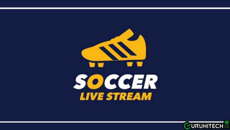 App - Soccer Live Streaming ti aspetta sul Play Store | GuruHiTech